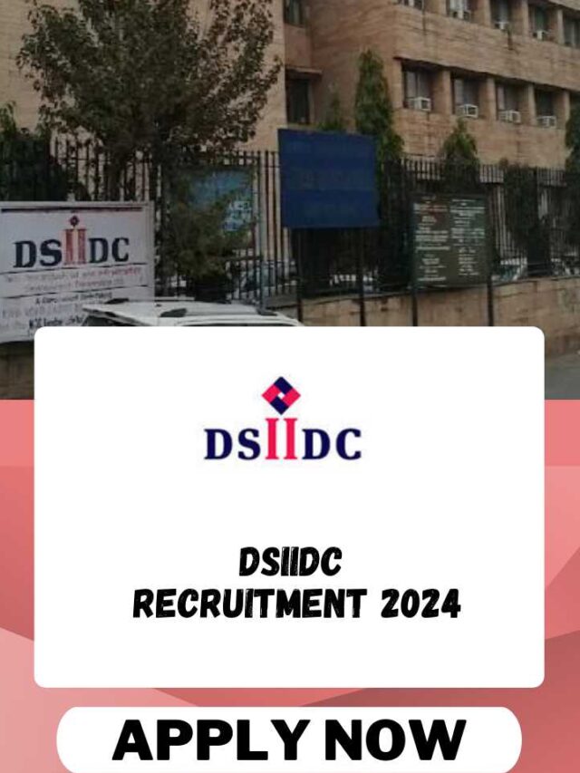DSIIDC Recruitment 2024 Notification for 10 Posts | Online Form ...