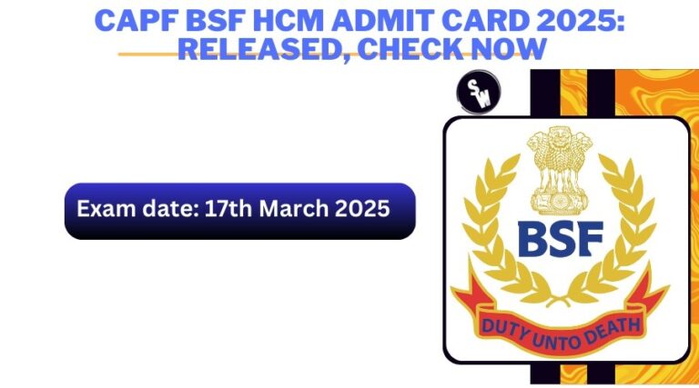 CAPF BSF HCM Admit Card 2025